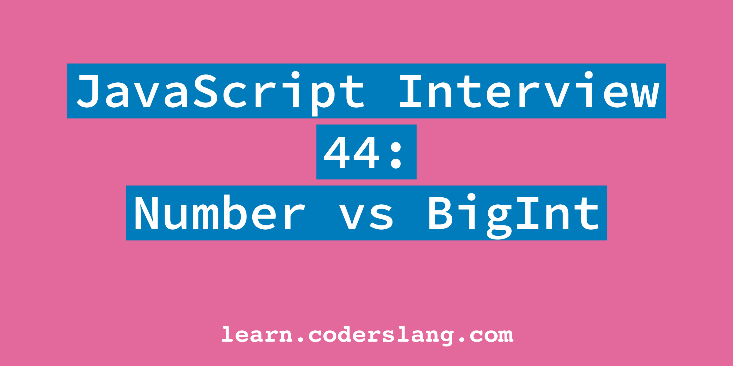JavaScript собеседование #44: В чем отличие Number от BigInt?